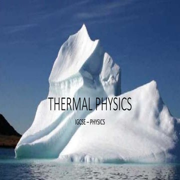 Thermal Physics, BRANCH OF PHYSICS, NEEDED BY IGCSE STUDENTS | PPT