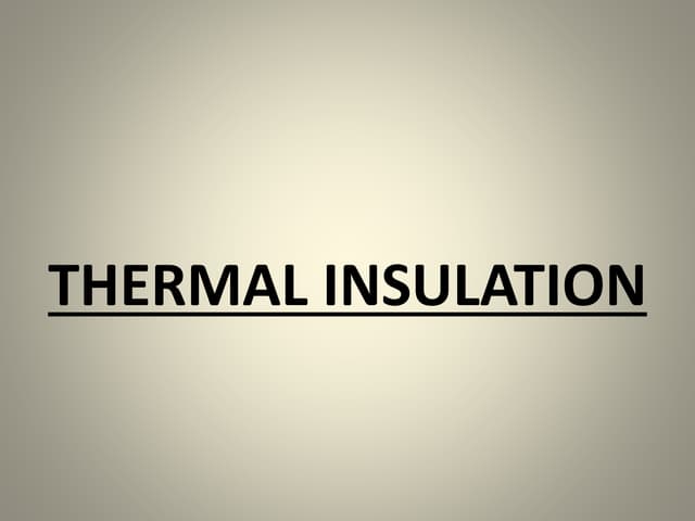 THERMAL-INSULATION THERMAL-INSULATIONTHERMAL-INSULATION | PPT