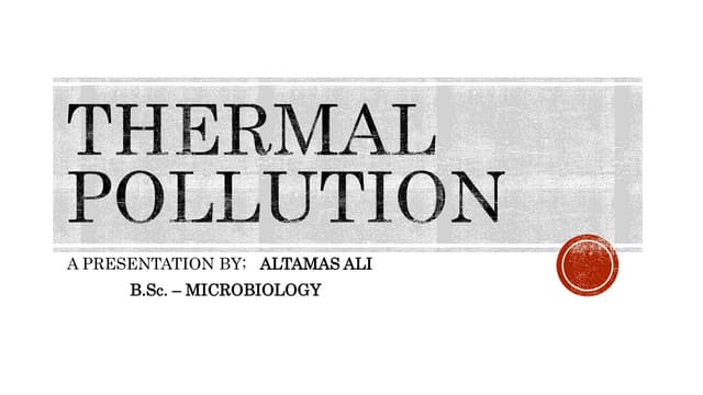 Thermal-Pollution-PPT.pptx 12345645698723 | PPTX