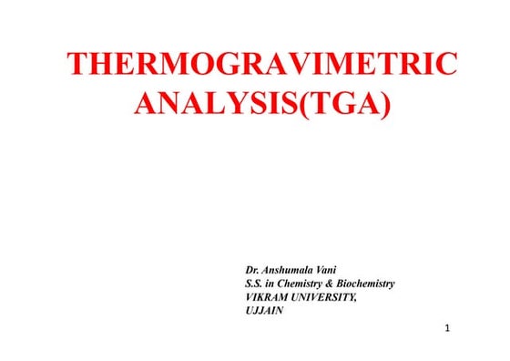 Thermogravimetric analysis ppt | PPT
