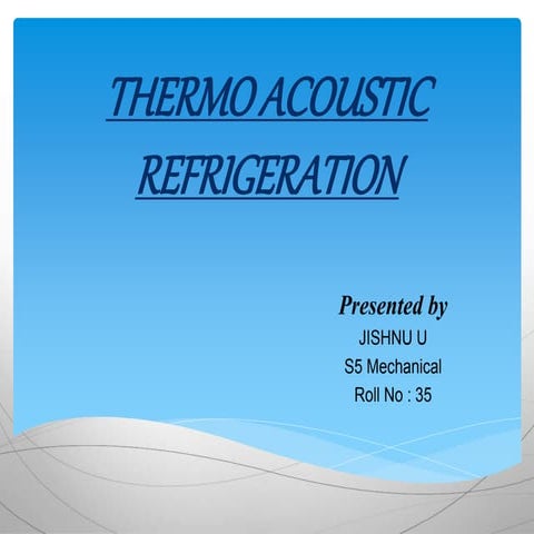 Thermo acoustic refrigeration | PPTX