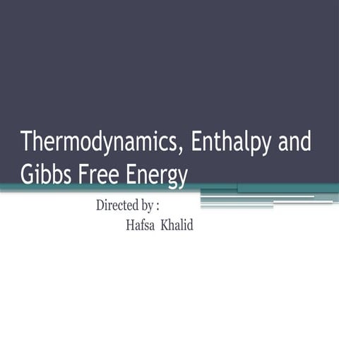 thermodynamics , enthalpy and gibbs free energy.pptx