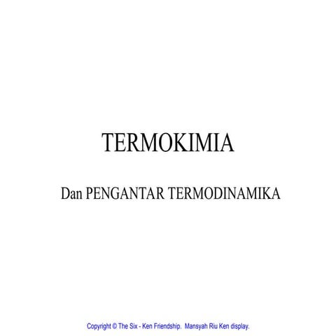 Materi Kimia Thermokimia dan pengantar termodinamika.ppt