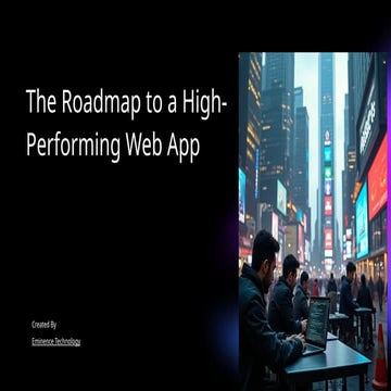 The Roadmap to a High-Performing Web App.pptx