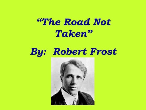 The Road Not Taken - Robert Frost | PPTX | Travel