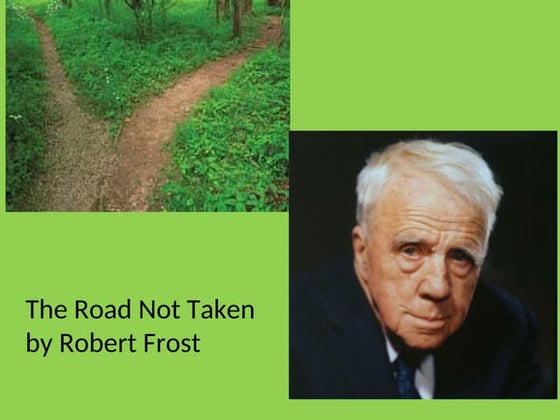 The Road Not Taken - Robert Frost | PPT