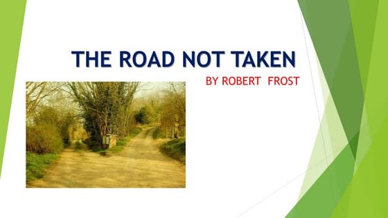 The Road Not Taken - Robert Frost | PPT