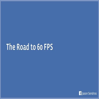 The Road to 60 FPS | PDF