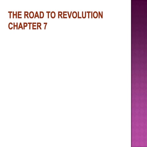 The Road To Revolution Chapter 7 | PPT