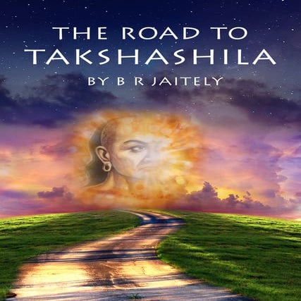 The Road To Takshashila | PDF