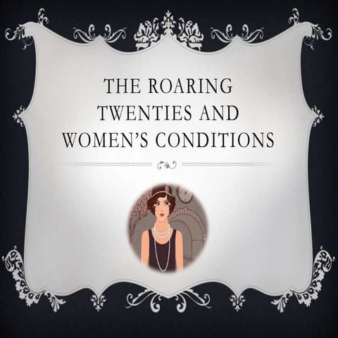 The roaring twenties and women’s conditions | PPTX