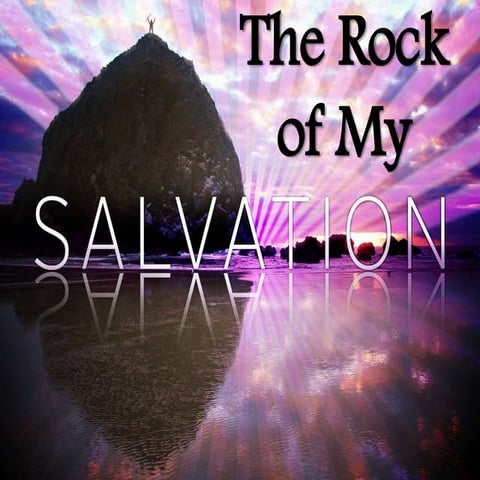 The rock of my salvation | PPTX