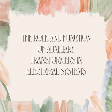 The Role and Function of Auxiliary Transformers in Electrical Systems ...