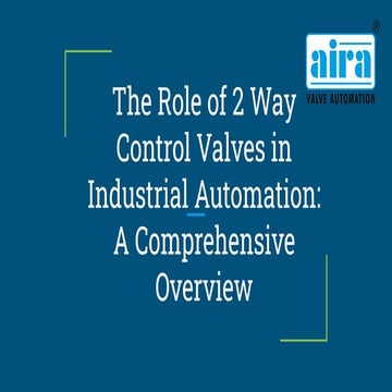 The Role of 2 Way Control Valves in Industrial Automation: A ...