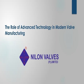 The Role of Advanced Technology in Modern Valve Manufacturing.pptx