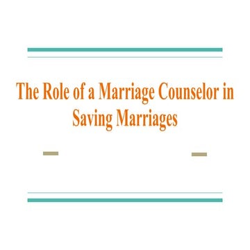 The Role of a Marriage Counselor in Saving Marriages.pptx