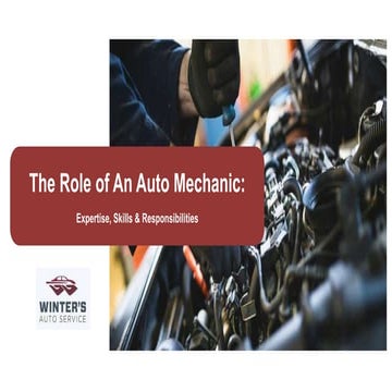 The Role of An Auto Mechanic - Winter's Auto Service | PPTX