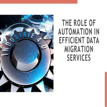 The Role of Automation in Efficient Data Migration Services.pptx ...