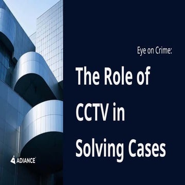 Eye on Crime: The Role of CCTV in Solving Cases.pptx