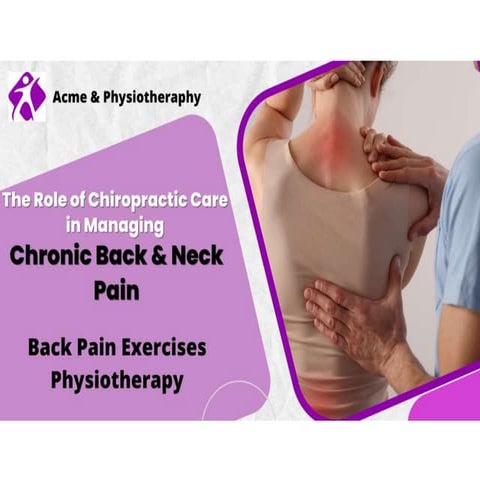 The Role of Chiropractic Care in Managing Chronic Back and Neck Pain.pptx