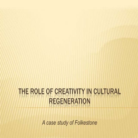The role of creativity in cultural regeneration | PPT