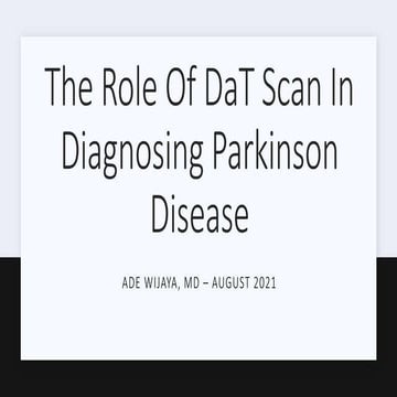 The Role of DaT Scan in Diagnosing Parkinson Disease | PPTX