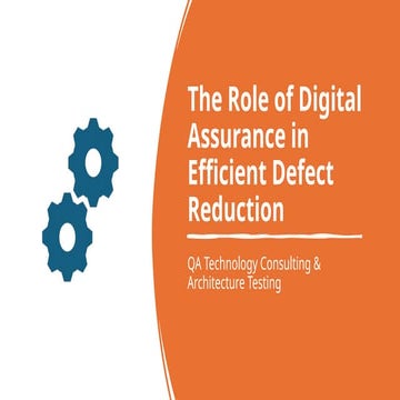 The Role of Digital Assurance in Efficient Defect Reduction.pptx