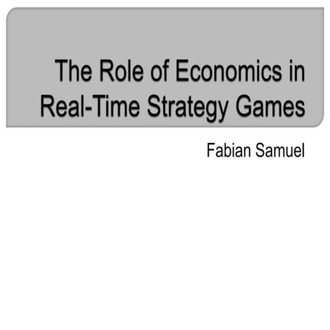 The Role of Economics in Real-Time Strategy Games | PPT