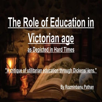 The Role of Education in Victoria age as Depicted in Hard Times. | PPTX