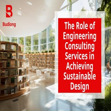 The Role of Engineering Consulting Services in Achieving Sustainable Design | PPT