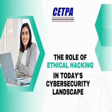 The Role of Ethical Hacking in Todays Cybersecurity Landscape.pptx
