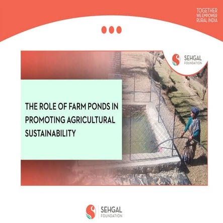 The Role Of Farm Ponds In Promoting Agricultural Sustainability.pptx.pdf