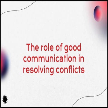 The role of good communication in resolving conflicts.pdf