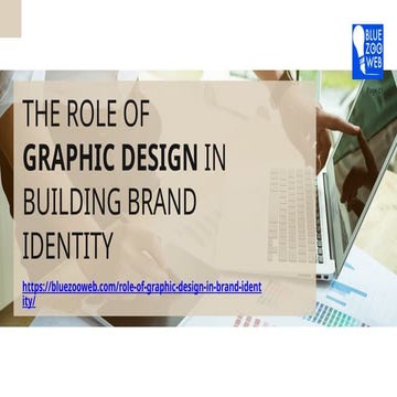 The Role of Graphic Design in Building Brand Identity | PPTX