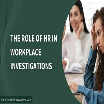 The Role of HR in Workplace Investigations | PPT