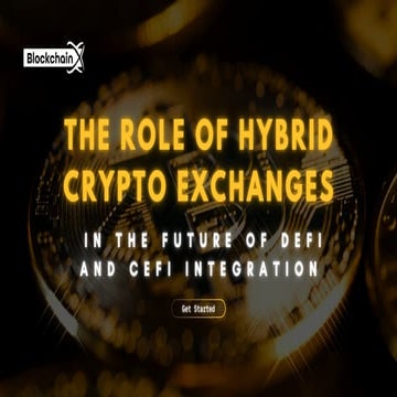 The Role of Hybrid Crypto Exchanges in the Future of DeFi and CeFi ...