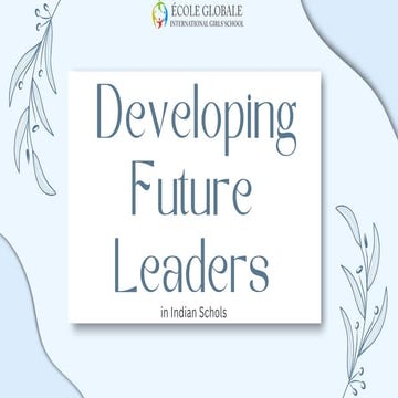 The Role of Indian Schools in Developing Future Leaders.pdf