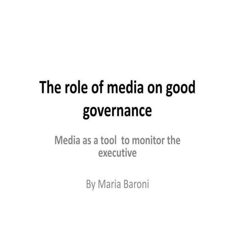 The Role Of Media On Good Governance - Maria Baroni | PPTX