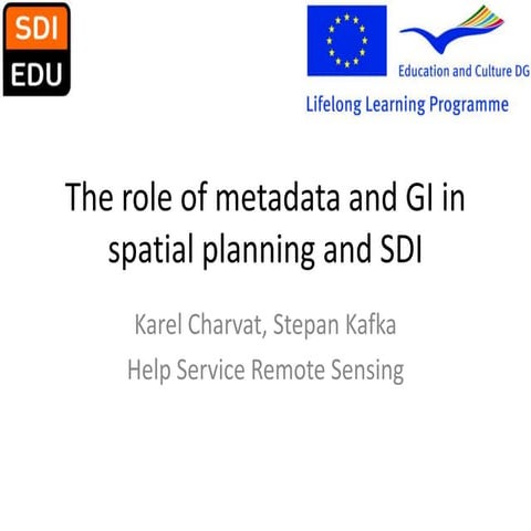 The role of metadata and gi in spatial planning and sdi | PPT