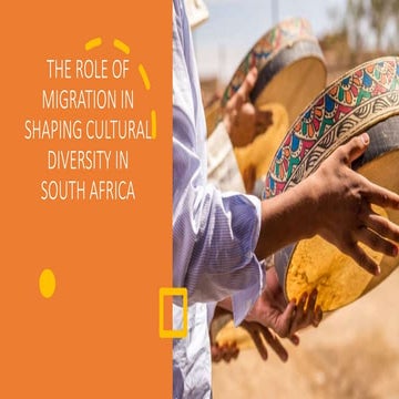 THE ROLE OF MIGRATION IN SHAPING CULTURAL DIVERSITY IN SOUTH AFRICA.pptx