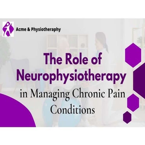 The Role of Neurophysiotherapy in Managing Chronic Pain Conditions.pptx