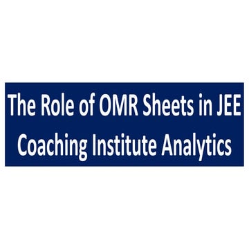 The Role of OMR Sheets in JEE Coaching Institute Analytics.pdf
