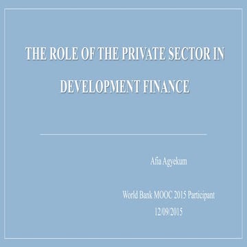The Role of The Private Sector In Development Finance-MOOC Assignment | PPT