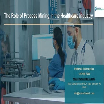 The Role of Process Mining in the Healthcare Industry | PPTX
