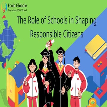 The Role of Schools in Shaping Responsible Citizens.pptx