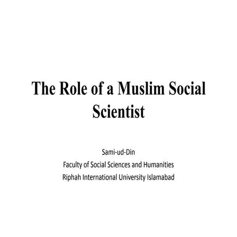 The Role of a Muslim Social Scientist | PPTX
