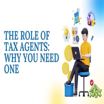The Role Of Tax Agents; Why You Need One | PPT