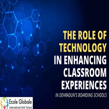 The Role of Technology in Enhancing Classroom Experiences in Dehradun's ...