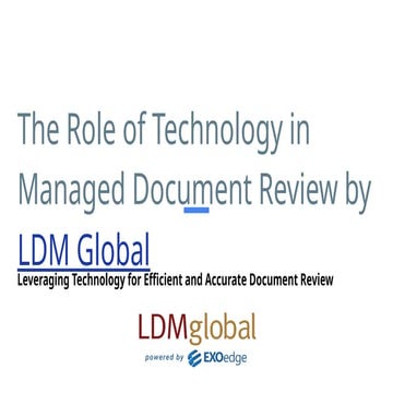 The Role of Technology in Managed Document Review by LDM Global.pptx
