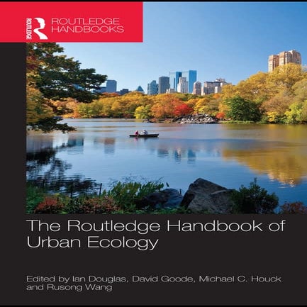 THE ROUTLEDGE HANDBOOK OF URBAN ECOLOGY, 1st Ed, Ian Douglas, USA, 2011. 689p..pdf
